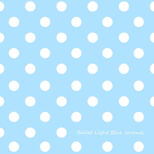 Amazon.com: Bullet Light Blue Journal: Bullet Grid Journal Light Blue ...