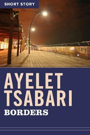 Borders: Short Story eBook : Tsabari, Ayelet: Amazon.in: Kindle Store