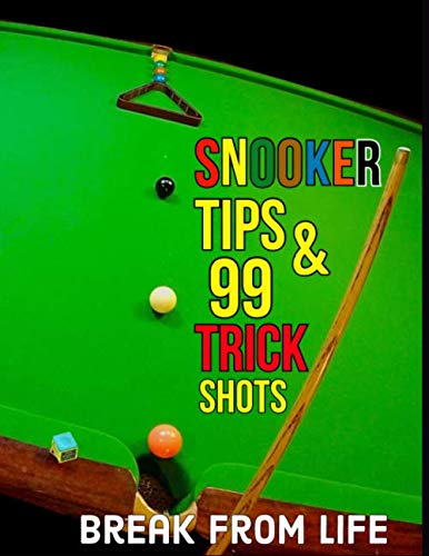 Snooker Tips And 99 Trick Shots: Life, Break From: 9781674169255 ...