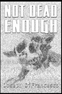 Not Dead Enough : Joseph DiFrancesco: Amazon.in: Books