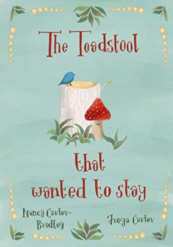 Amazon.com: The Toadstool that wanted to stay: 9798646535765: Carter ...