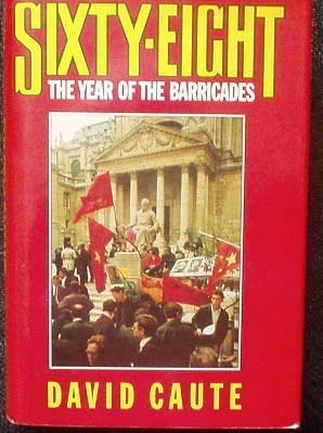 Sixty Eight : The Year of the Barricades: Caute, David.: 9780241121740 ...