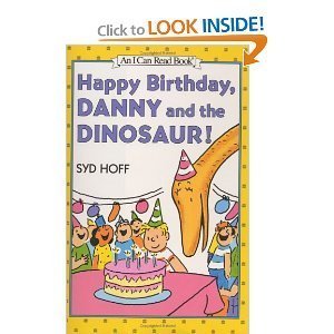 Happy Birthday, Danny and the Dinosaur! (I Can Read!): Hoff, Syd ...