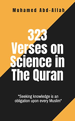 323 Verses on Science in the Quran - Kindle edition by Abd-Allah ...
