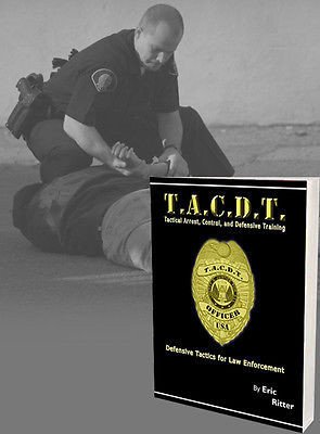 Tactical Arrest, Control, and Defensive Training - T.A.C.D.T: Eric ...