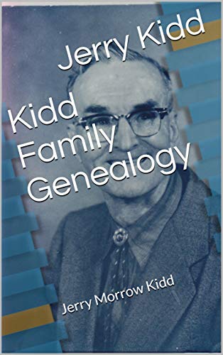 Kidd Family Genealogy: Jerry Morrow Kidd eBook : Kidd, Jerry: Amazon.in ...