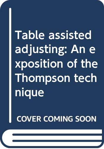 Table assisted adjusting: An exposition of the Thompson technique ...
