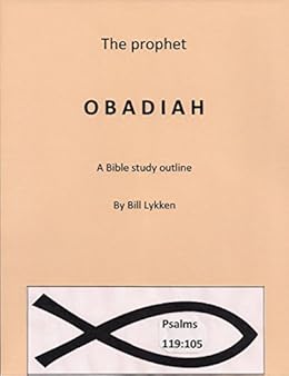 Obadiah: A Bible study outline of the book Obadiah eBook : Lykken, Bill ...