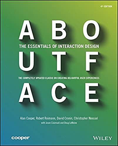 About Face: The Essentials of Interaction Design: Cooper, Alan, Reimann ...