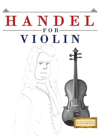 Handel for Violin: 10 Easy Themes for Violin Beginner Book : Buy Online ...