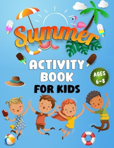 Summer Activity Book For Kids Ages 6-8: Over 80 Exciting Activities for ...