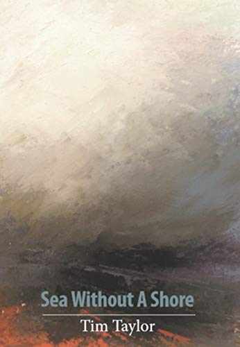 Sea Without A Shore 2019: Amazon.co.uk: Taylor, Tim: 9781916038127: Books