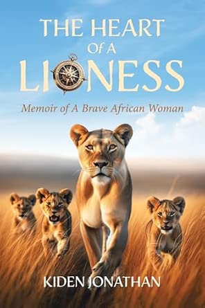 The Heart of A Lioness: Memoir of A Brave African Woman : Buy Online at ...