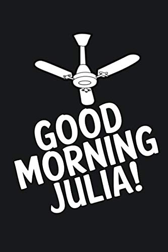 Good Morning Julia!: Good Morning Julia Journal: Merchandise ...