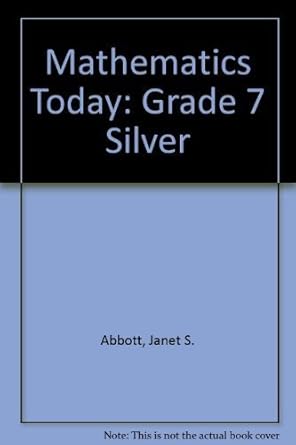 Mathematics Today: Grade 7 Silver: Abbott, Janet S., Wells, David W ...
