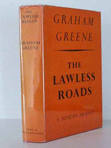 The Lawless Roads: Greene, Graham.: Amazon.com: Books