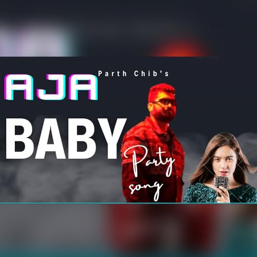 Écouter Aja Baby par Parth Chib sur Amazon Music Unlimited