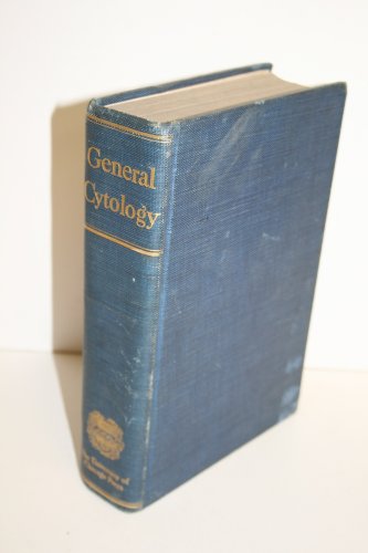 General Cytology: a Textbook of Cellular Structure and Function;: E. V ...