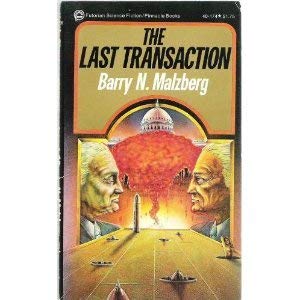 The Last Transaction: MALZBERG, BARRY N.: 9780523401744: Amazon.com: Books