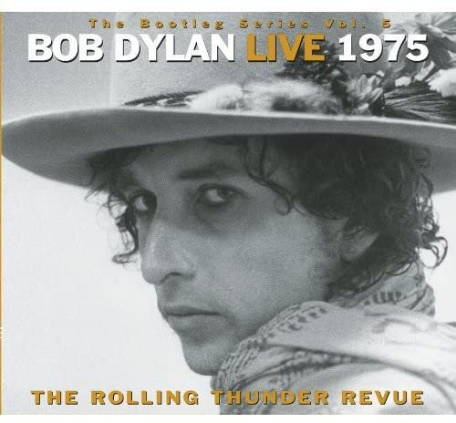The Bootleg Series vol. 5 : Bob Dylan Live 1975 : The Rolling Thunder ...