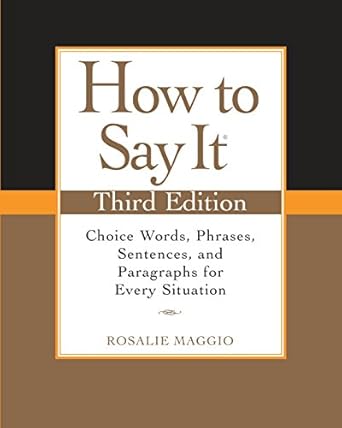How to Say It, Third Edition: Choice Words, Phrases, Sentences, and ...