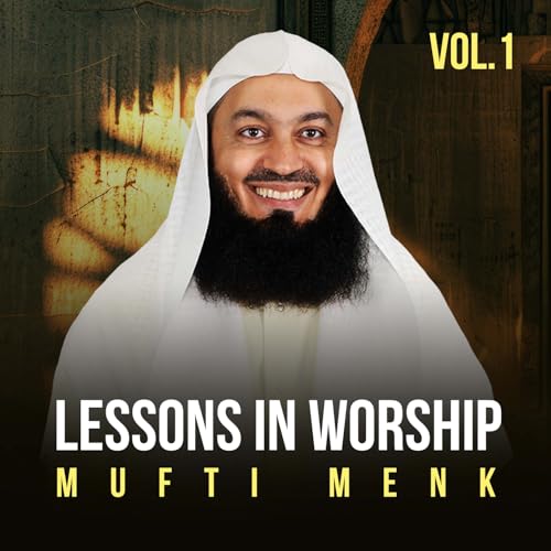 Play Lessons in Worship Vol.1 by Mufti Menk on Amazon Music Unlimited