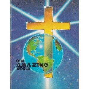 Our amazing world (Our science readers books): Nancy R. Pearcey ...