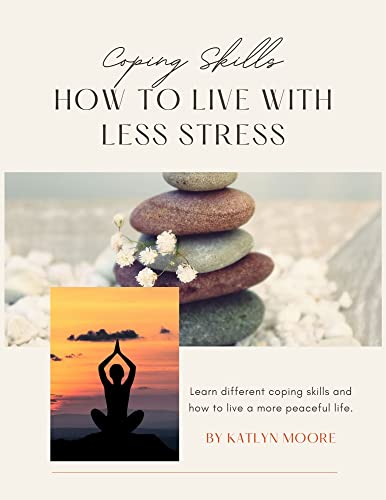 Amazon.com: Coping Skills: How to live with less stress eBook : Moore ...