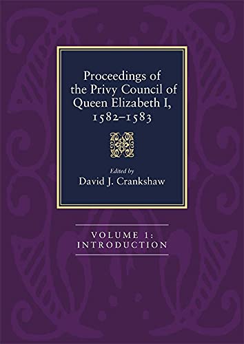 Buy Proceedings of the Privy Council of Queen Elizabeth I, 1582-1583 ...