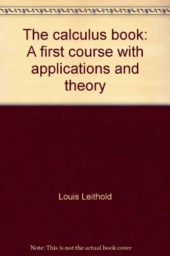 The calculus book: A first course with applications and theory ...
