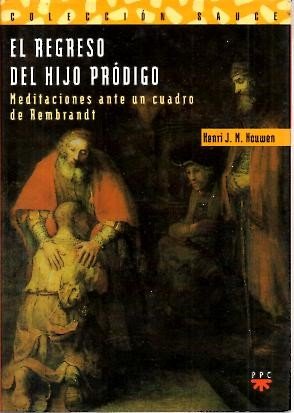 EL REGRESO DEL HIJO PRODIGO. MEDITACIONES ANTE UN CUADRO DE REMBRANDT. : Unknown: Amazon.com.mx ...
