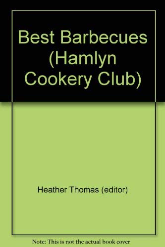 Best Barbecues (Hamlyn Cookery Club): Heather Thomas (editor ...