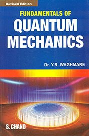 Fundamentals Of Quantum Mechanics: Dr. Y.R. Waghmare: 9788121941051 ...