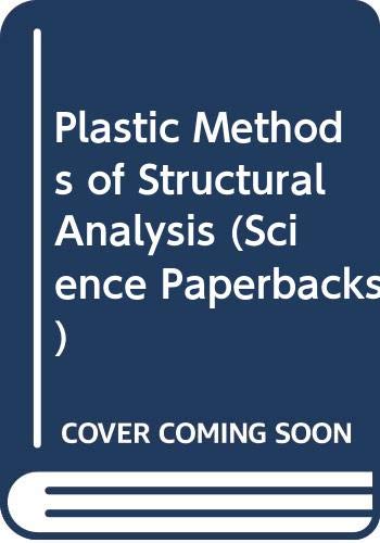 Plastic Methods of Structural Analysis (Science Paperbacks): B G Neal ...