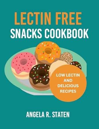 Amazon.com: LECTIN FREE SNACKS COOKBOOK: Fight inflammation with easy ...