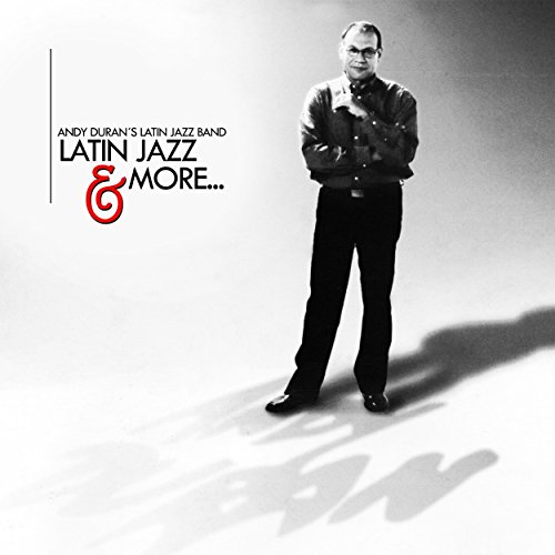 Play Latin Jazz & More by Andy Duran's Latin Jazz Band on Amazon Music