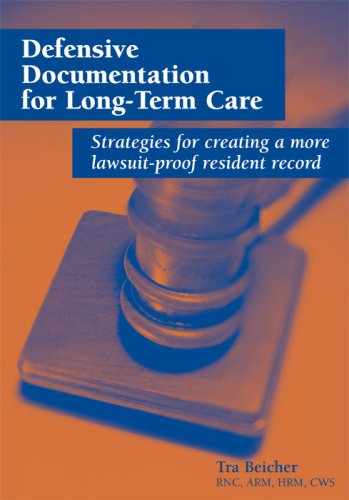 Defensive Documentation for Long-term Care: Strategies for Creating a ...