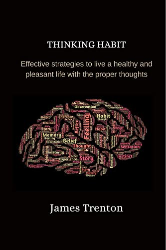 Thinking Habit: Effective strategies to live a healthy and pleasant ...