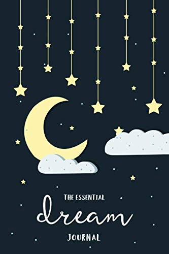 The Essential Dream Journal: 140 Pages to Record, Track, and Reflect On ...