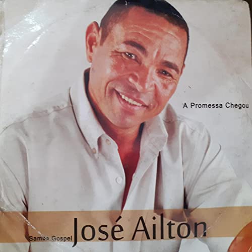 Play A Promessa Chegou by José Ailton on Amazon Music