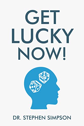 Get Lucky Now!: The 7 secrets of lucky people eBook : Simpson, Stephen ...