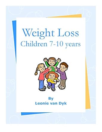 Weight Loss Children 7-10 years eBook : van Dyk, Leonie: Amazon.in ...