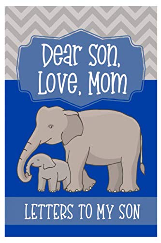 Dear Son, Love Mom Letters To My Son: A MothersMemory Journal to Write ...