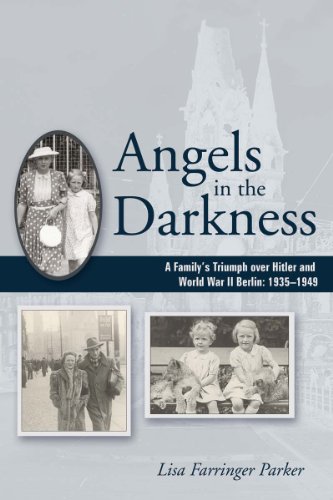 Angels in the Darkness: A Family's Triumph over Hitler and World War II ...