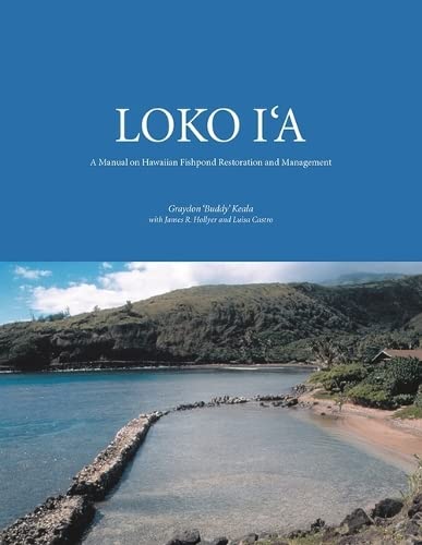 Loko Ia: A Manual on Hawaiian Fishpond Restoration and Management ...