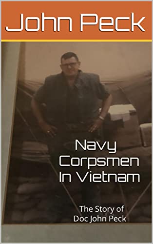 Amazon.com: Navy Corpsmen In Vietnam: The Story of Doc John Peck eBook ...