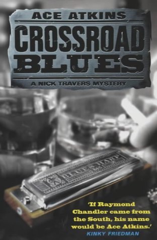 Crossroad Blues (A Nick Travers Mystery): Ace Atkins: 9781841193069 ...
