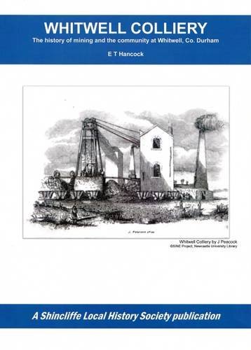 Whitwell Colliery: The History of Mining and the Community at Whitwell ...