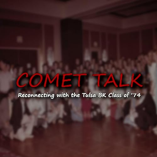 Amazon.com: Comet Talk - Reconnecting with the Tulsa BK Class of '74 ...
