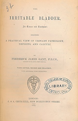 The Irritable Bladder, Its Causes and Treatment: Including A Practical ...